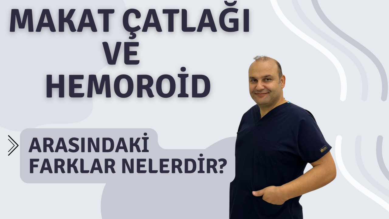 Makat Çatlağı ve Hemoroid Arasındaki Farklar Nelerdir?