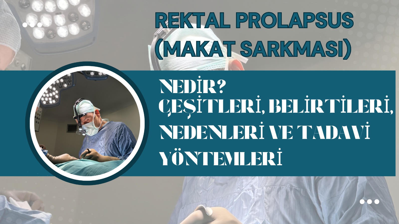Rektal Prolapsus (Makat Sarkması) Nedir? Makat Sarkması Belirtileri